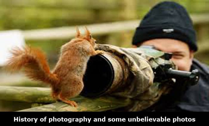 The History of photography and some unbelievable photos