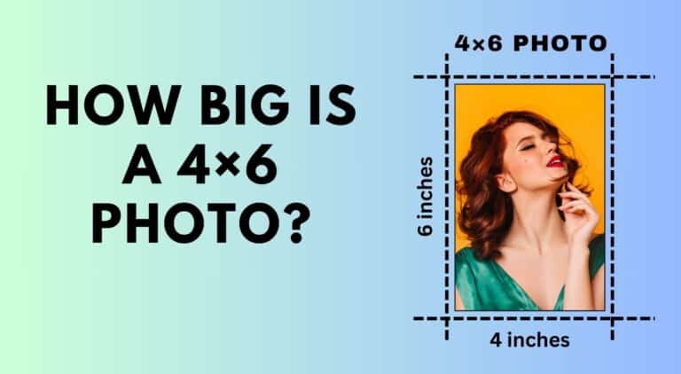 4x6 vs 5x7 Photo size: Which One to Choose?