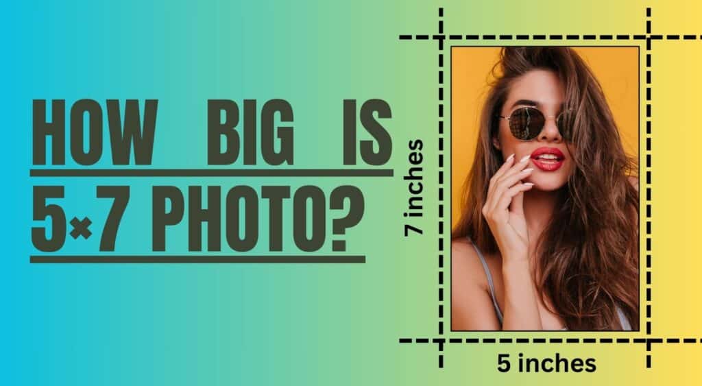 4x6 vs 5x7 Photo size: Which One to Choose?